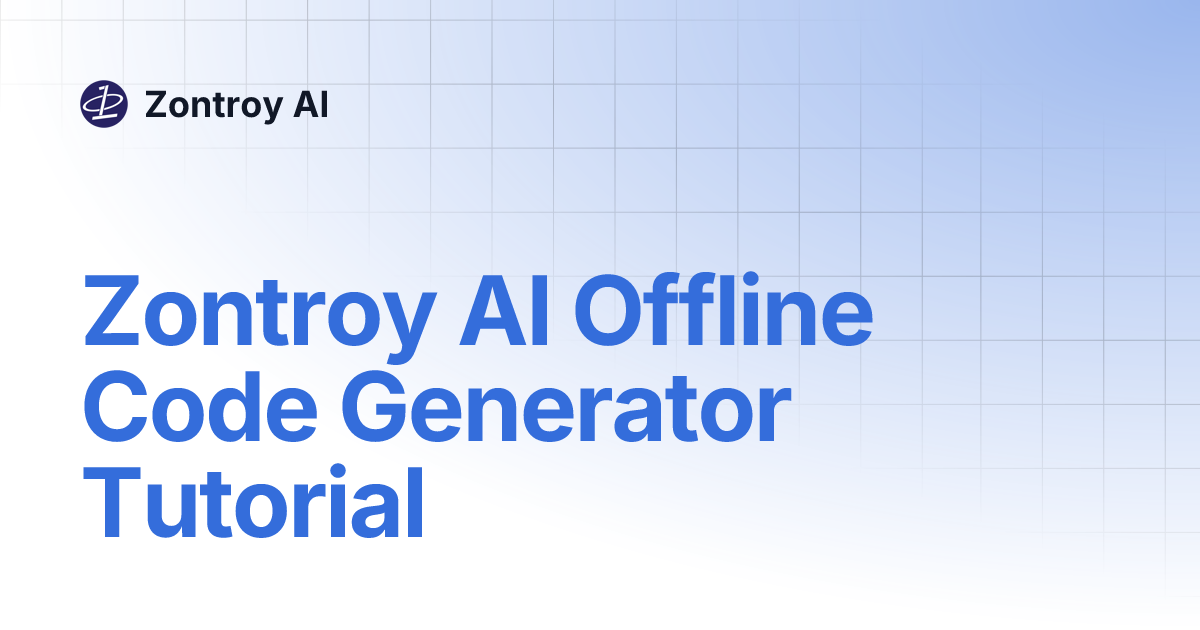 Zontroy AI Offline Code Generator Tutorial | Zontroy AI