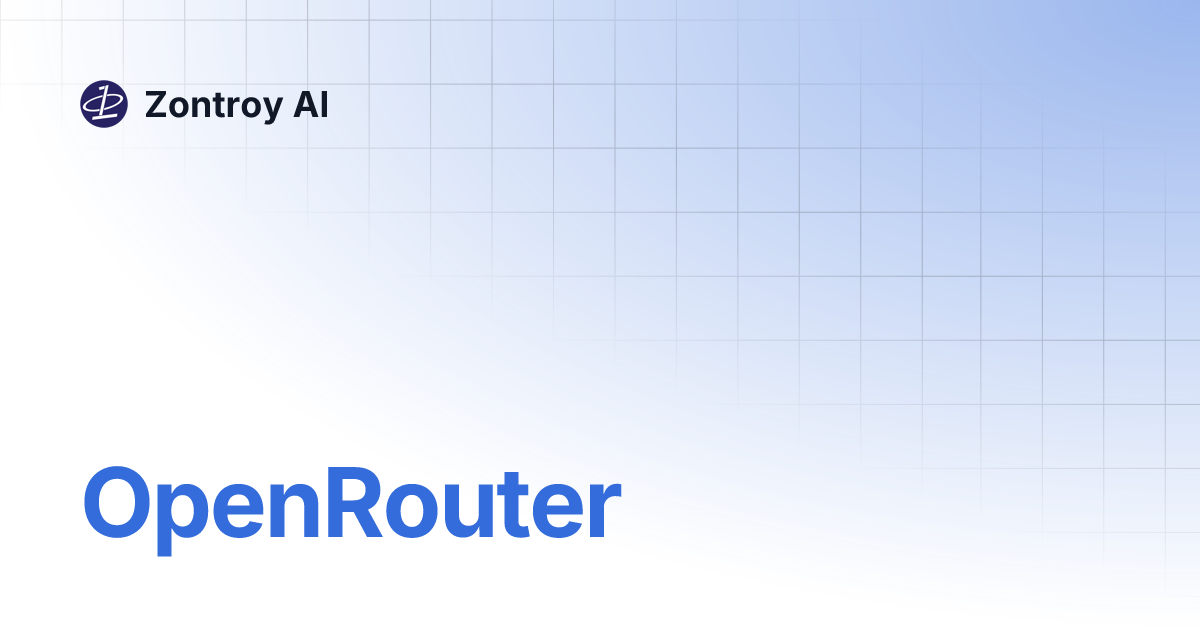OpenRouter | Zontroy AI